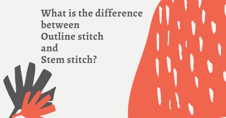 What Is The Difference Between Outline Stitch And Stem Stitch?